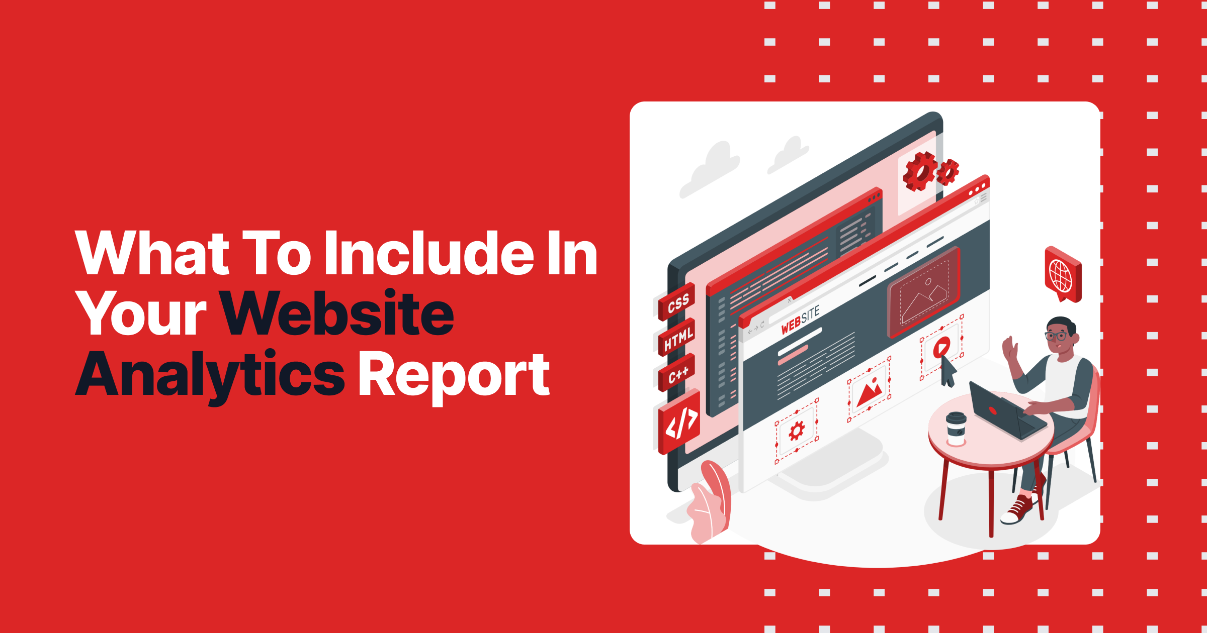 What To Include In Your Website Analytics Report | Oviond